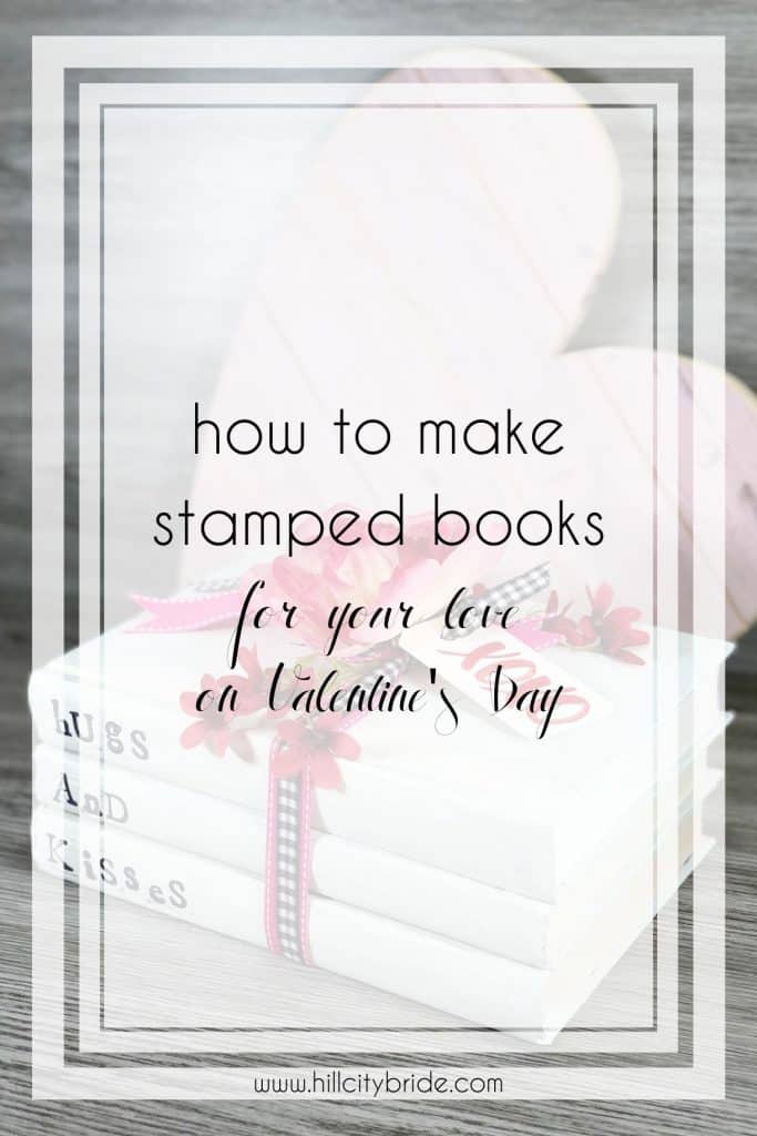 How to Make Stamped Books for Your Love on Valentine's Day - HCB