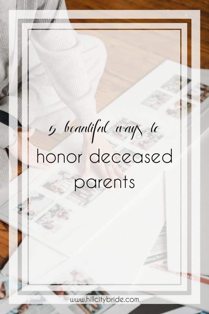 5 Beautiful Ways to Honor Deceased Parents