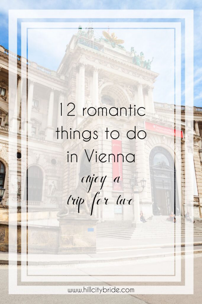 12 Surprisingly Romantic Things to Do in Vienna Austria